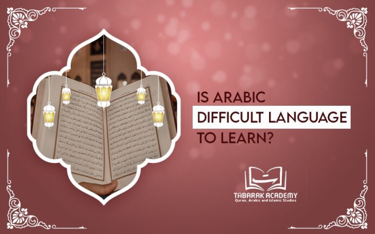 Is Arabic a Difficult Language to Learn? - Tabarak Academy